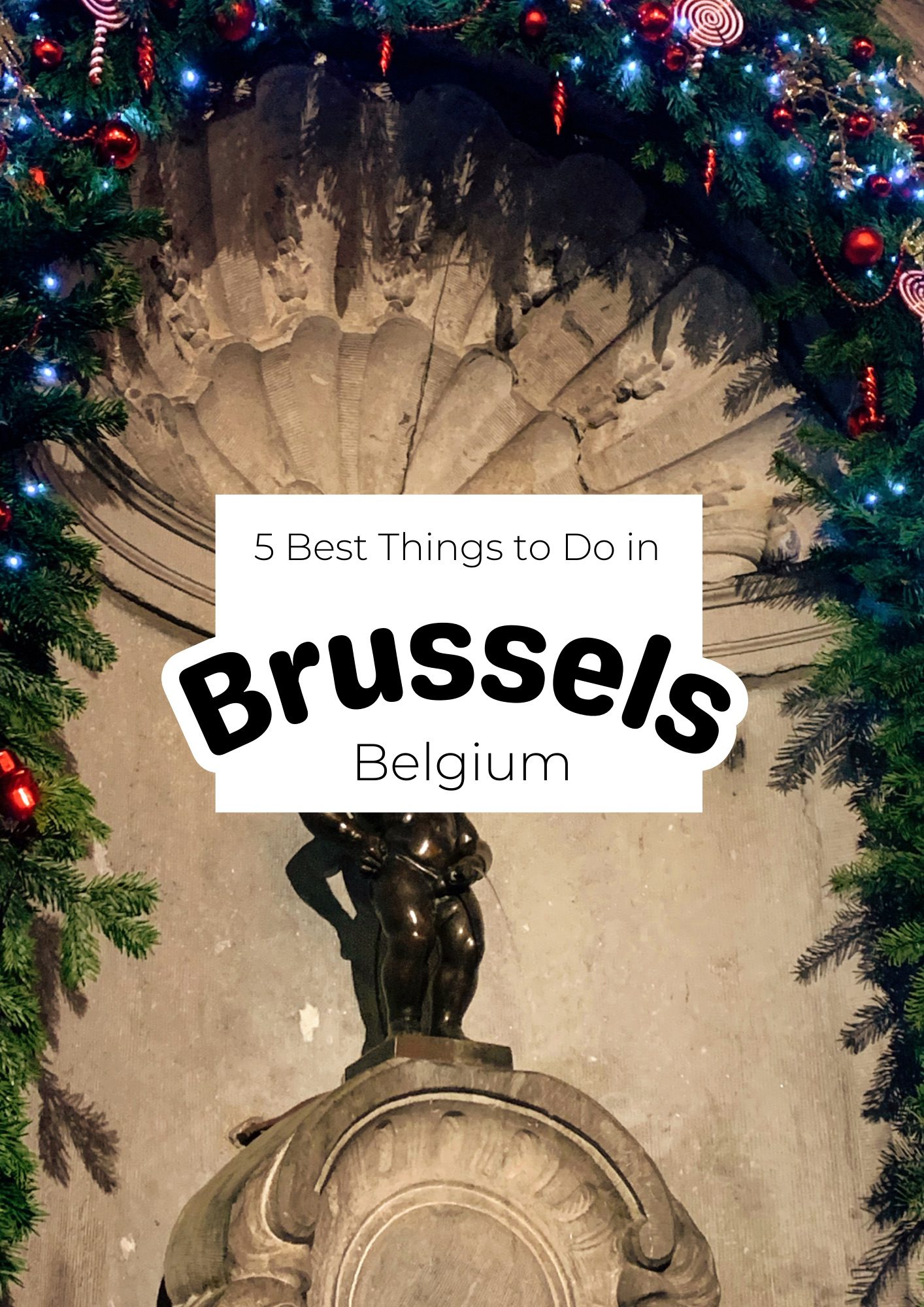 6 Key Things to Do in Brussels for First Time Visitors